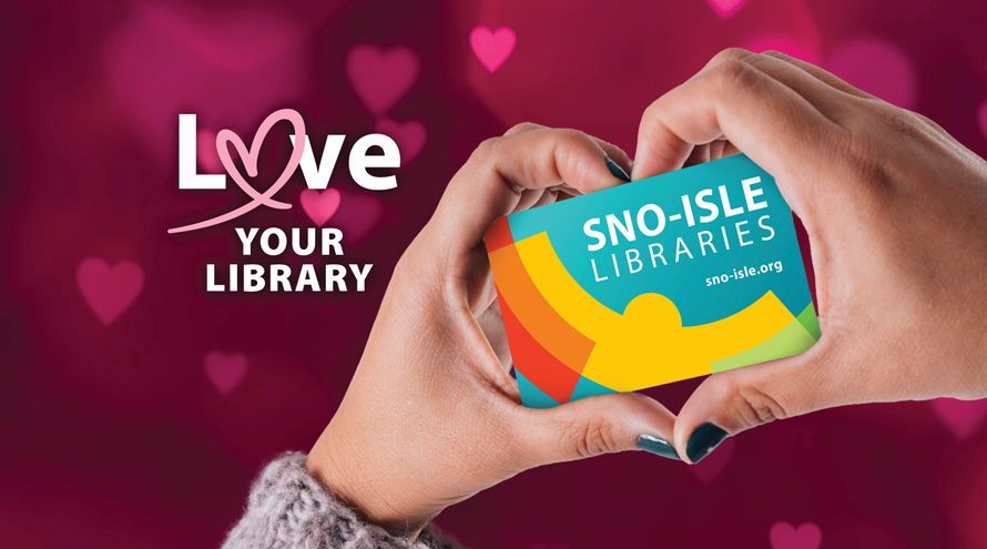 Love Your Library | Sno-Isle Libraries